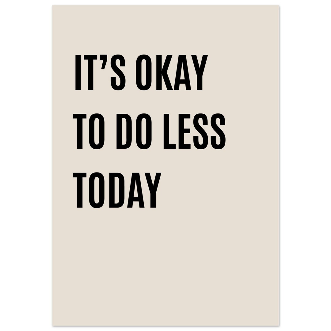 It’s Okay to Do Less Today Wall Art | Minimalist Burnout Recovery ...