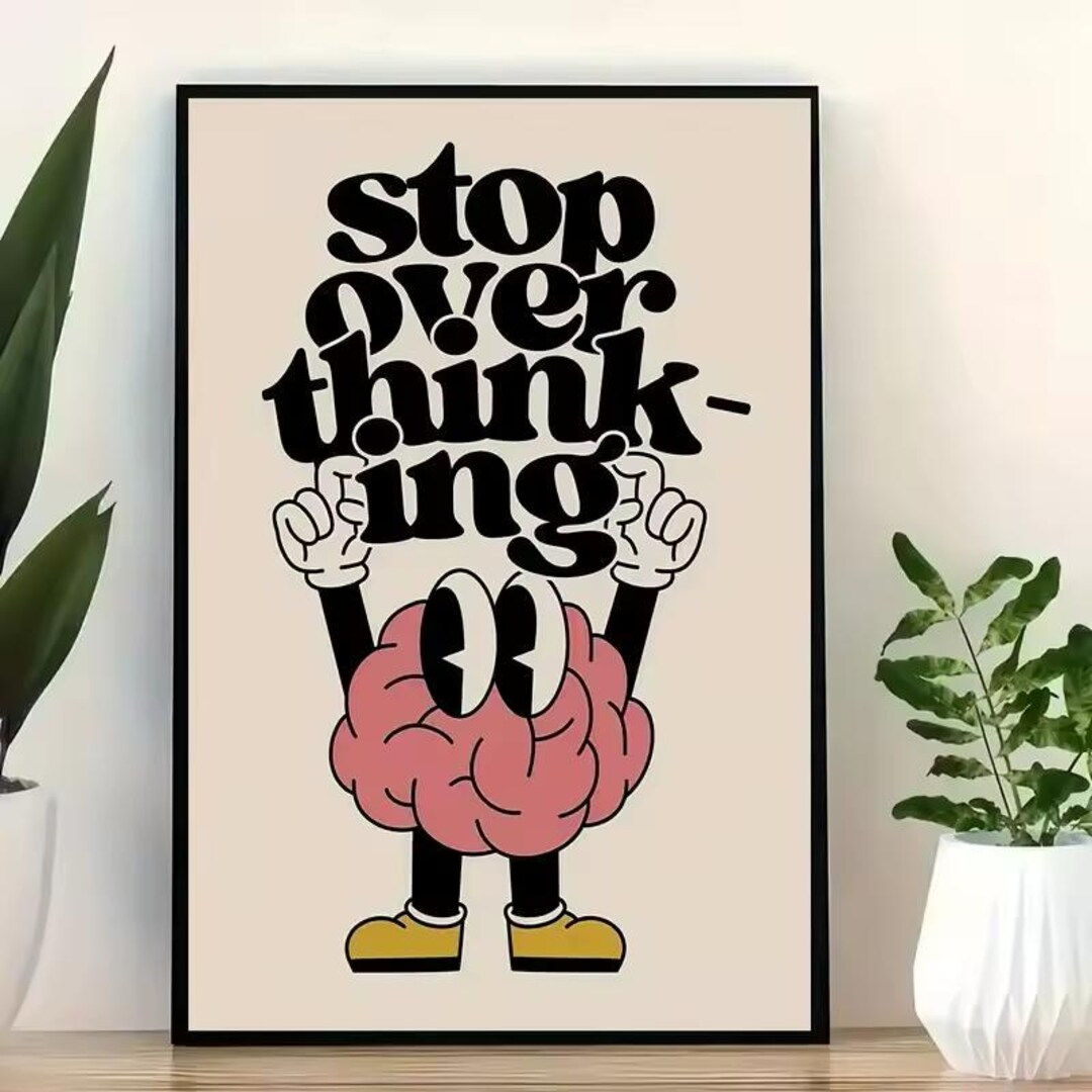 Stop Overthinking Wall Art – Funny Brain Poster, Motivational Quote ...