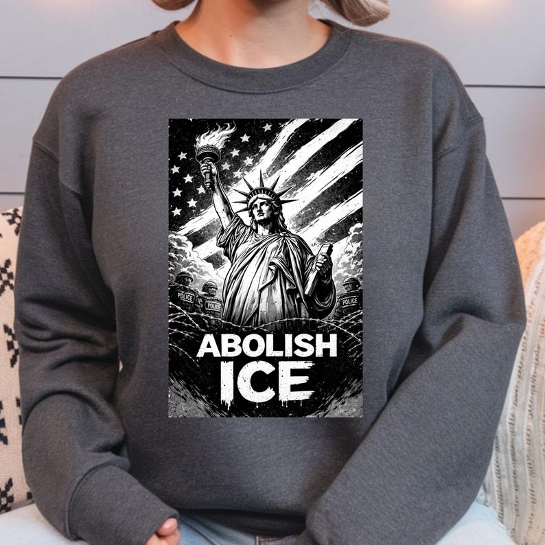 Abolish ICE Statue of Liberty Graphic Sweatshirt – Political Activist ...