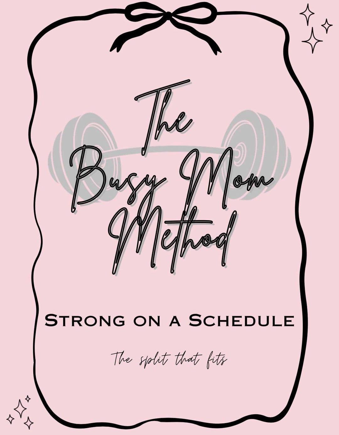 The Busy Mom Method Workout Guide - Strong on a Schedule (the Split ...