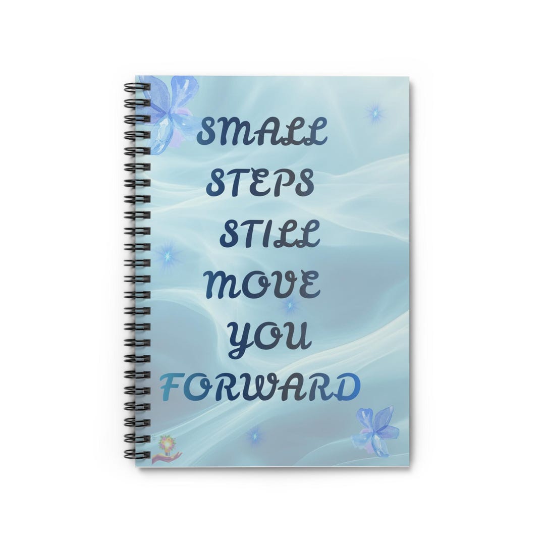 Small Steps Still Move You Forward Notebook | Inspirational Spiral ...
