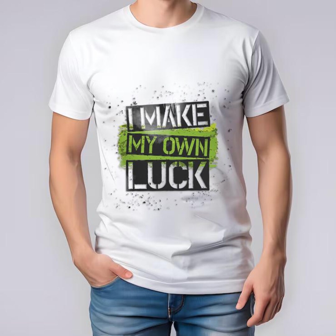 I Make My Own Luck T Shirt Design SVG | Motivational Quote Shirt Print ...
