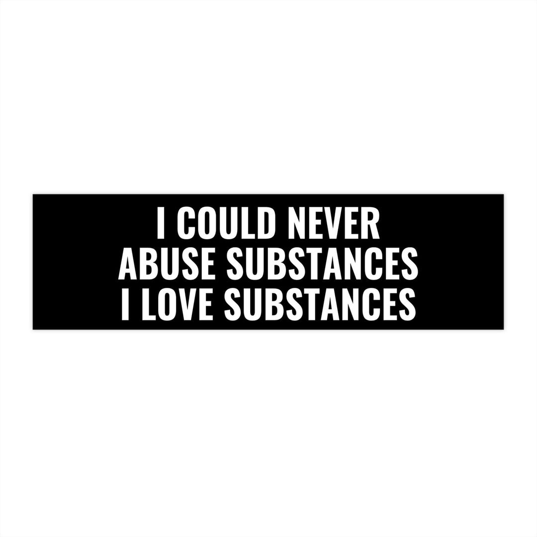 Substances Bumper Sticker Funny Relatable Decal Sarcastic Ironic Car ...