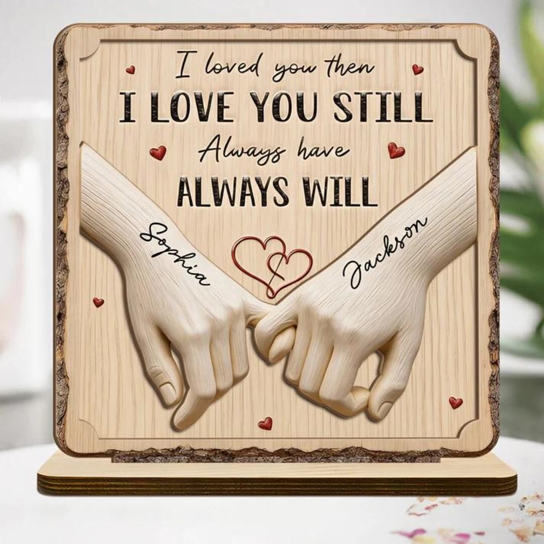 I Loved You Then I Love You Still - Personalized 2-layer Wood Plaque ...