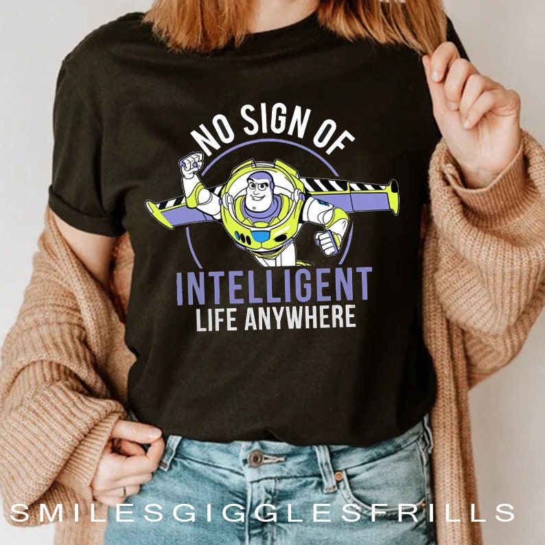 Toy Story Buzz Lightyear No Sign Of Intelligent Life Anywhere Shirt, Disney