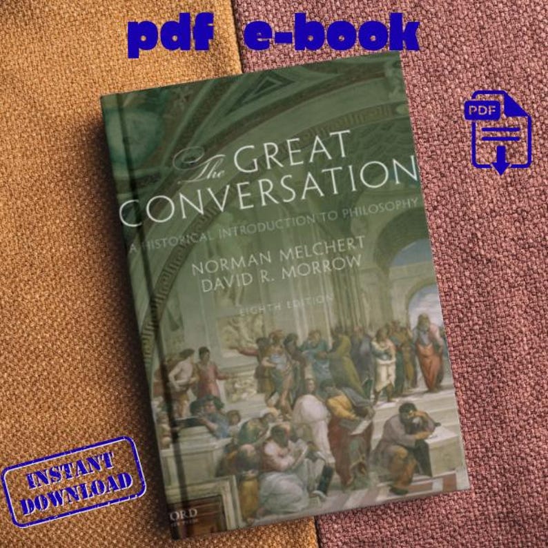 The Great Conversation a Historical Introduction to Philosophy Eighth ...