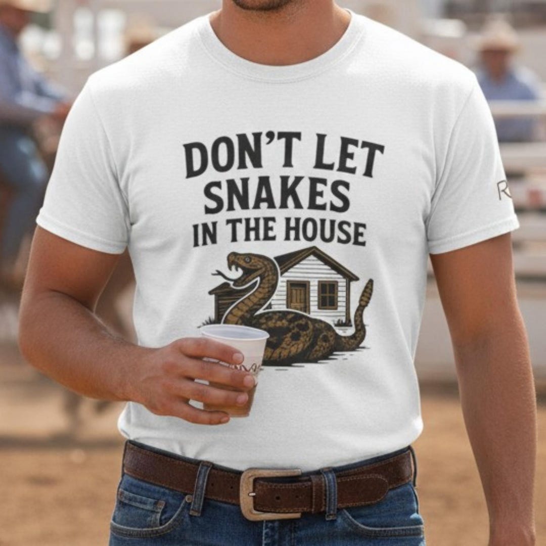 Don't Let Snakes in the House T-shirt - Country Wisdom Graphic Tee - Etsy
