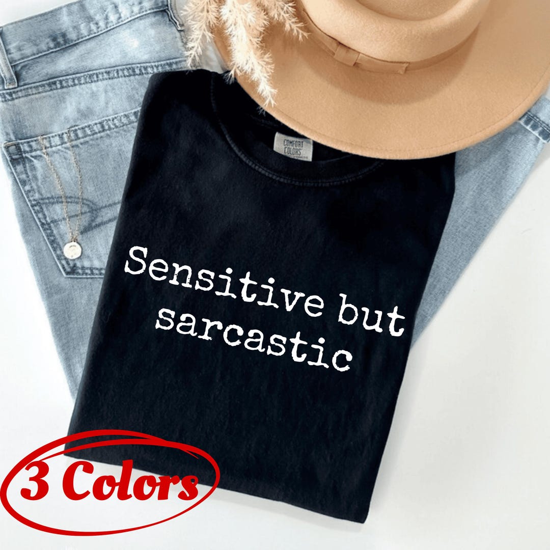 Sensitive but Sarcastic PNG, Funny Personality Quote Shirt Design ...