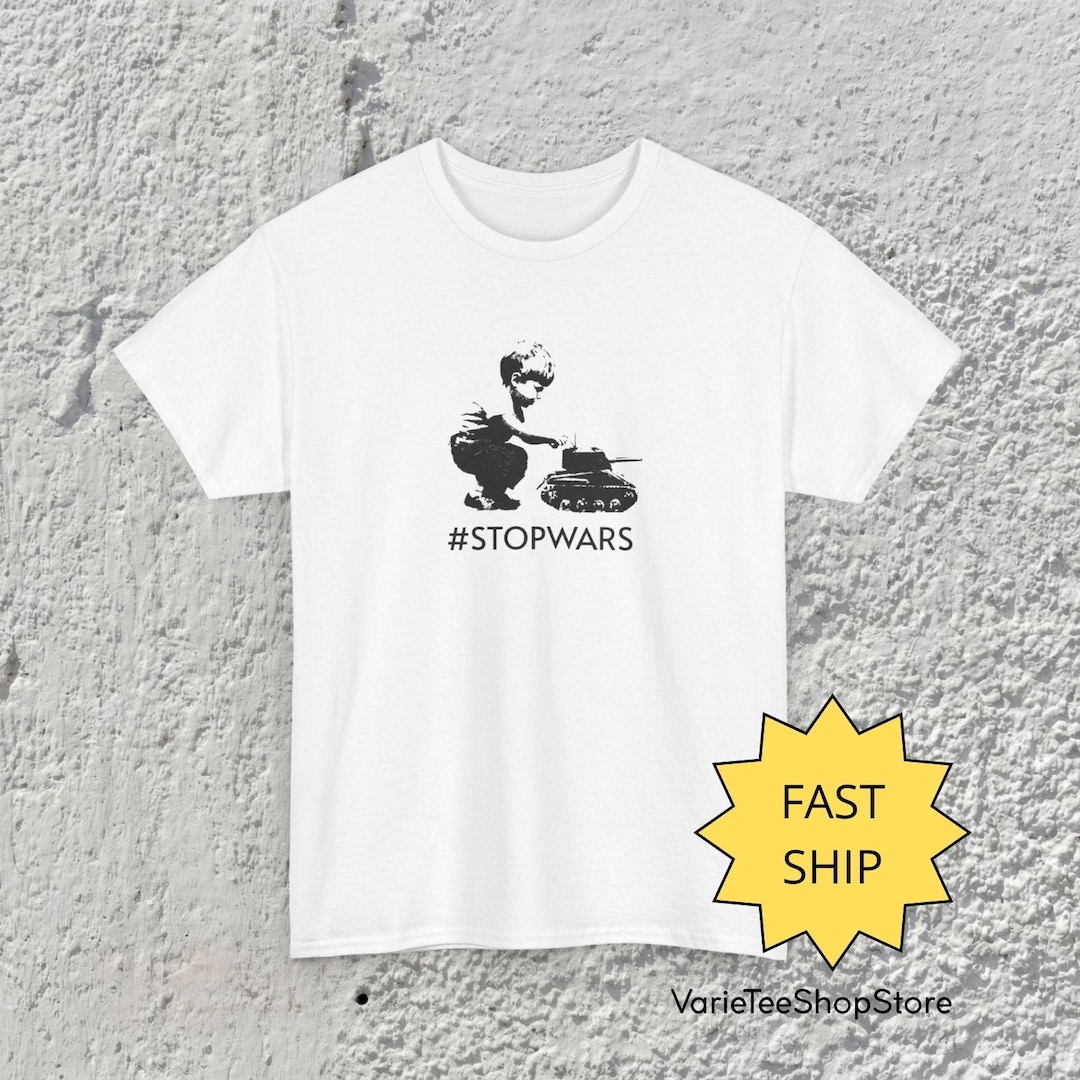 Stop Wars Shirt | Anti War Graphic Tee | Banksy Style Street Art ...