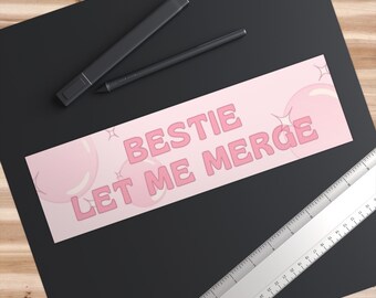 Bestie, Let Me Merge, Bumper Sticker, Funny Bumper Stickers, Car Decals ...