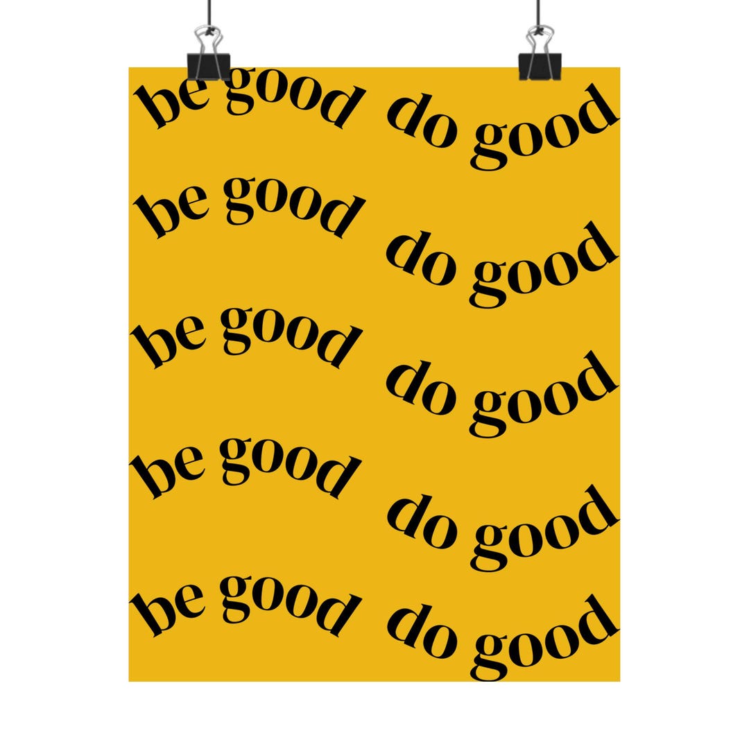 Be Good Do Good Poster - Etsy