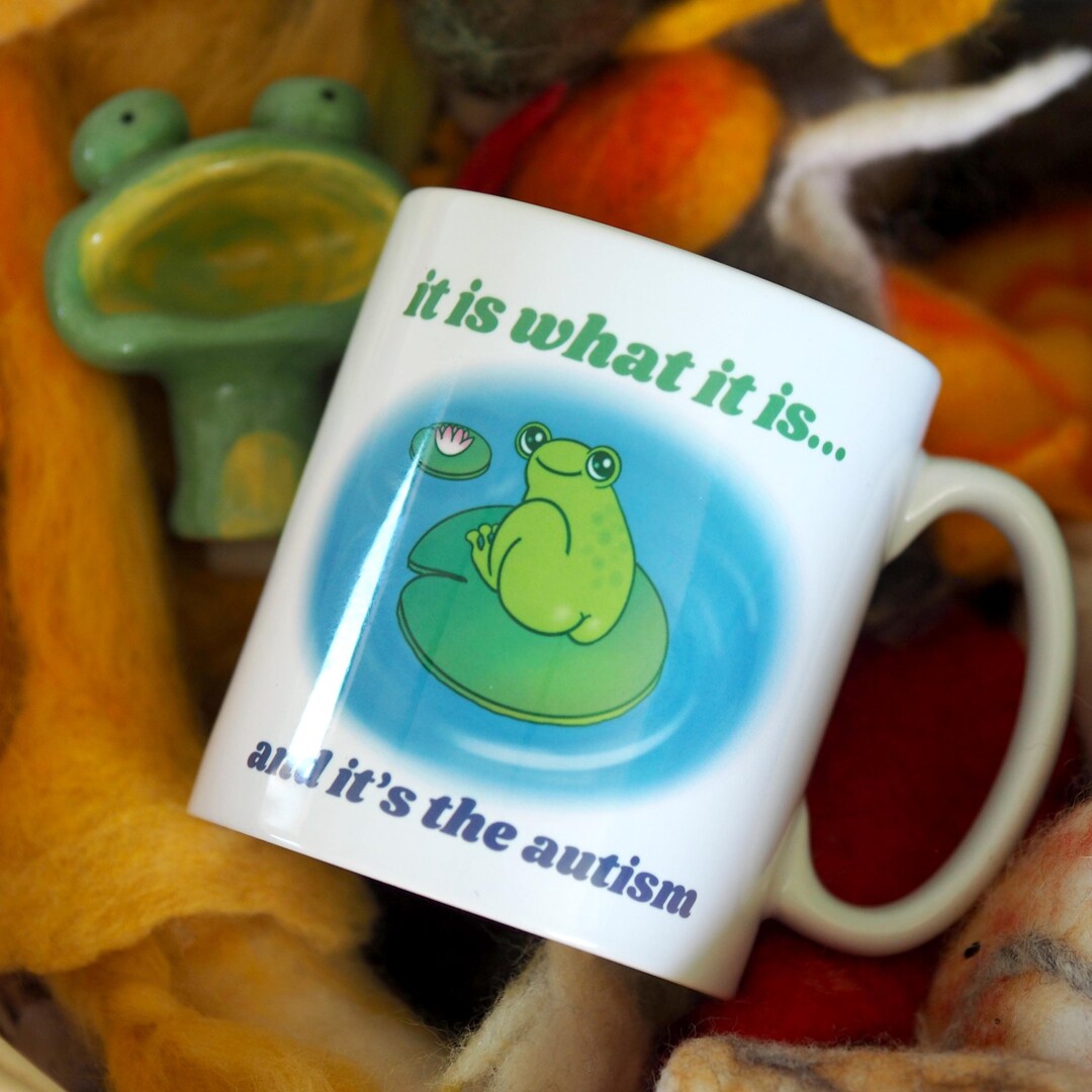 It is What It Is... and It's the Autism Frog Mug - Frog Gifts - Frog ...