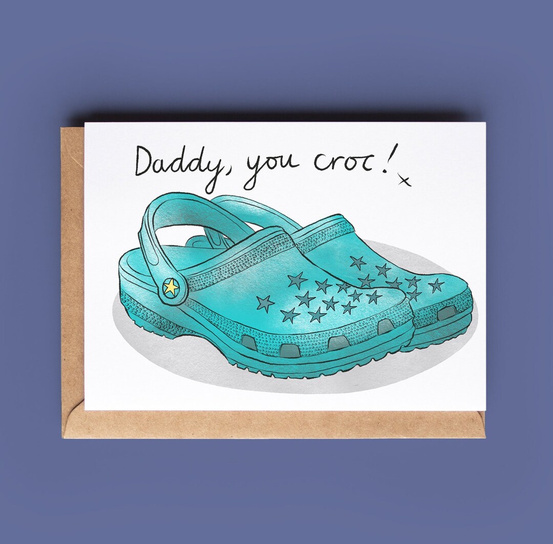 Crocs Father's Day Card - Choose From Daddy, Dad or Grandad ...