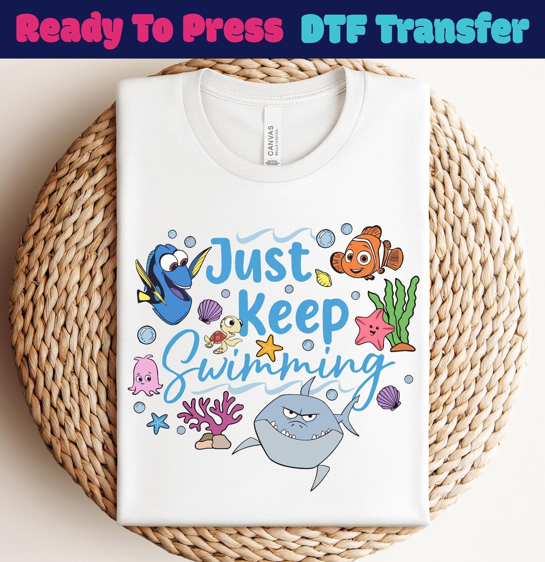 Just Keep Swimming DTF, Finding Nemo Ready to Press, Disney Finding ...