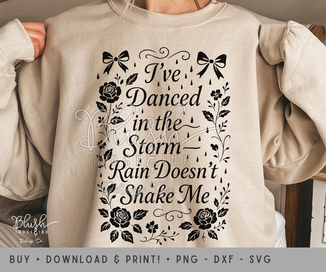 I've Survived Storms PNG Motivational Quotes Svg Danced in Rain ...