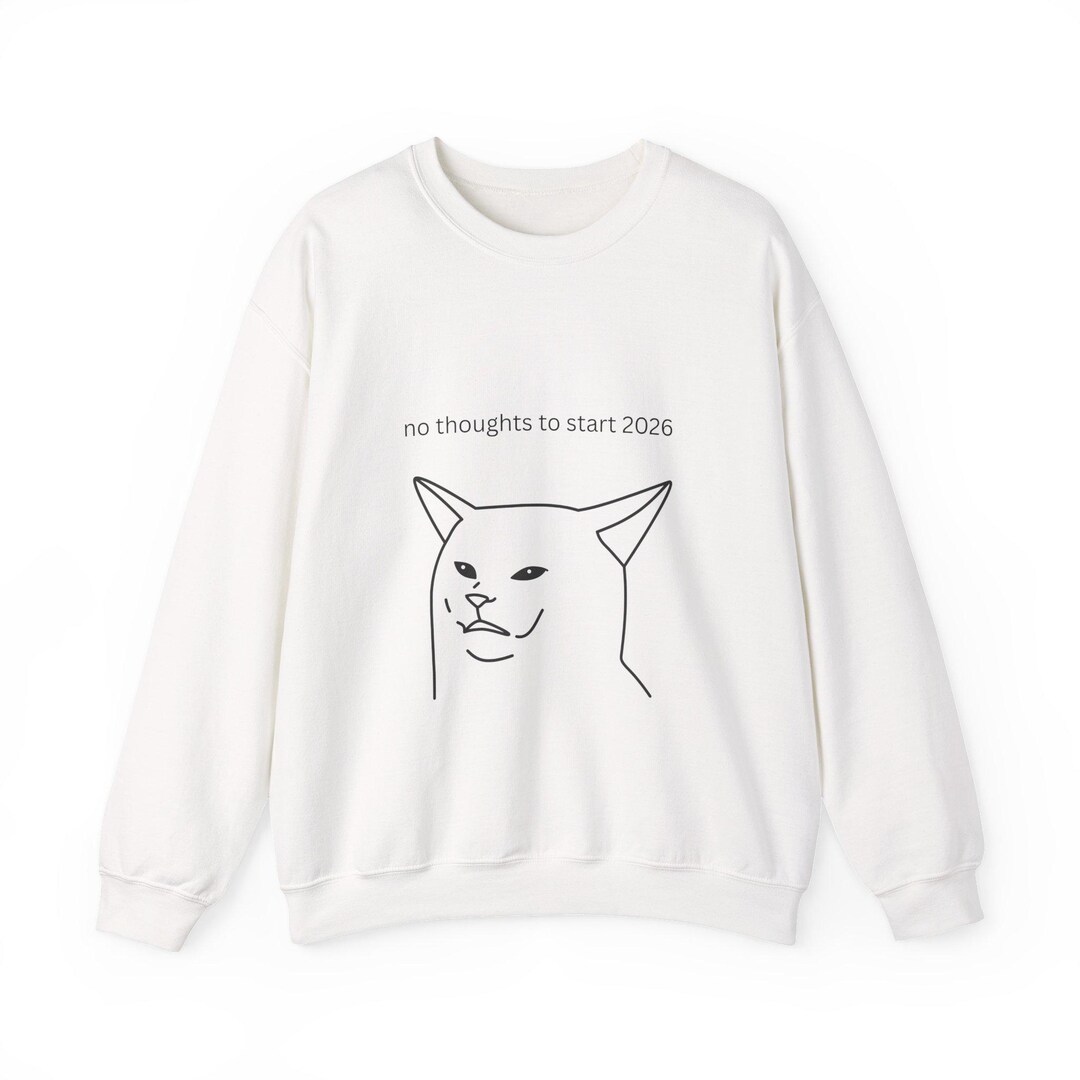 2026 Funny Cat Memes Crewneck Sweatshirt | Cute Celebratory Cat Design ...