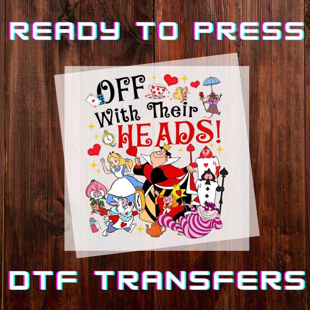 Off With Their Heads Alice in Wonderland Ready to Press DTF Transfer ...