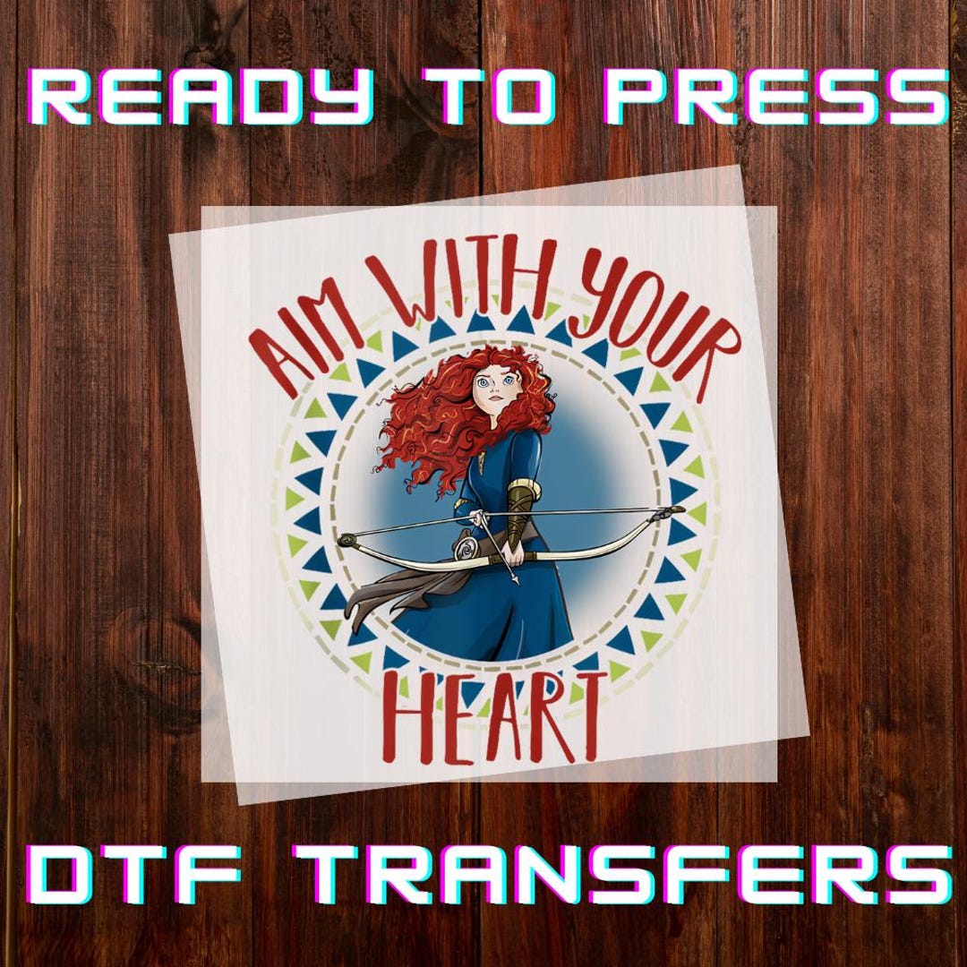 Merida Brave Aim With Your Heart Ready to Press DTF Transfer, Iron-on ...