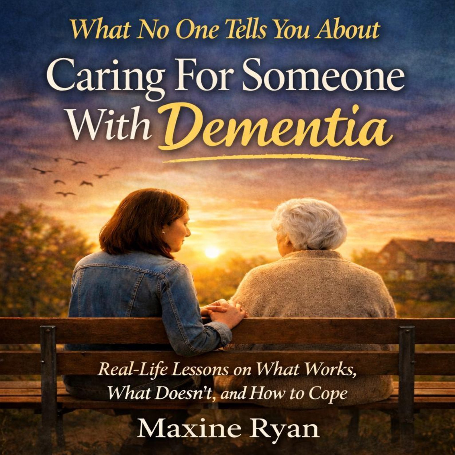 What No One Tells You About Caring for Someone With Dementia | Real ...
