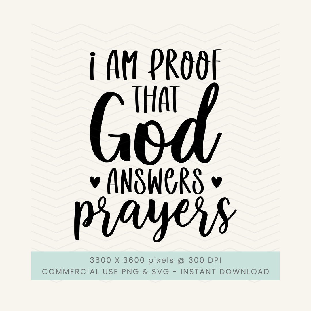I Am Proof That God Answers Prayers Svg, for This Child I Have Prayed ...