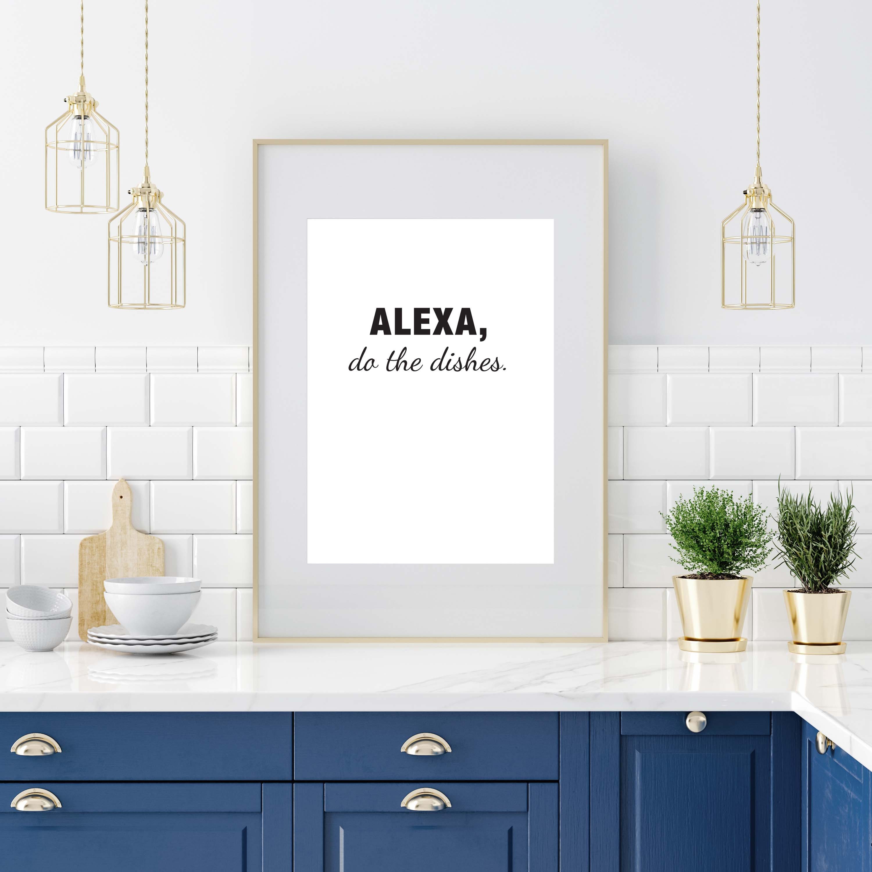 Alexa Do the Dishes, Printable Kitchen Decor, Instant Download Wall ...