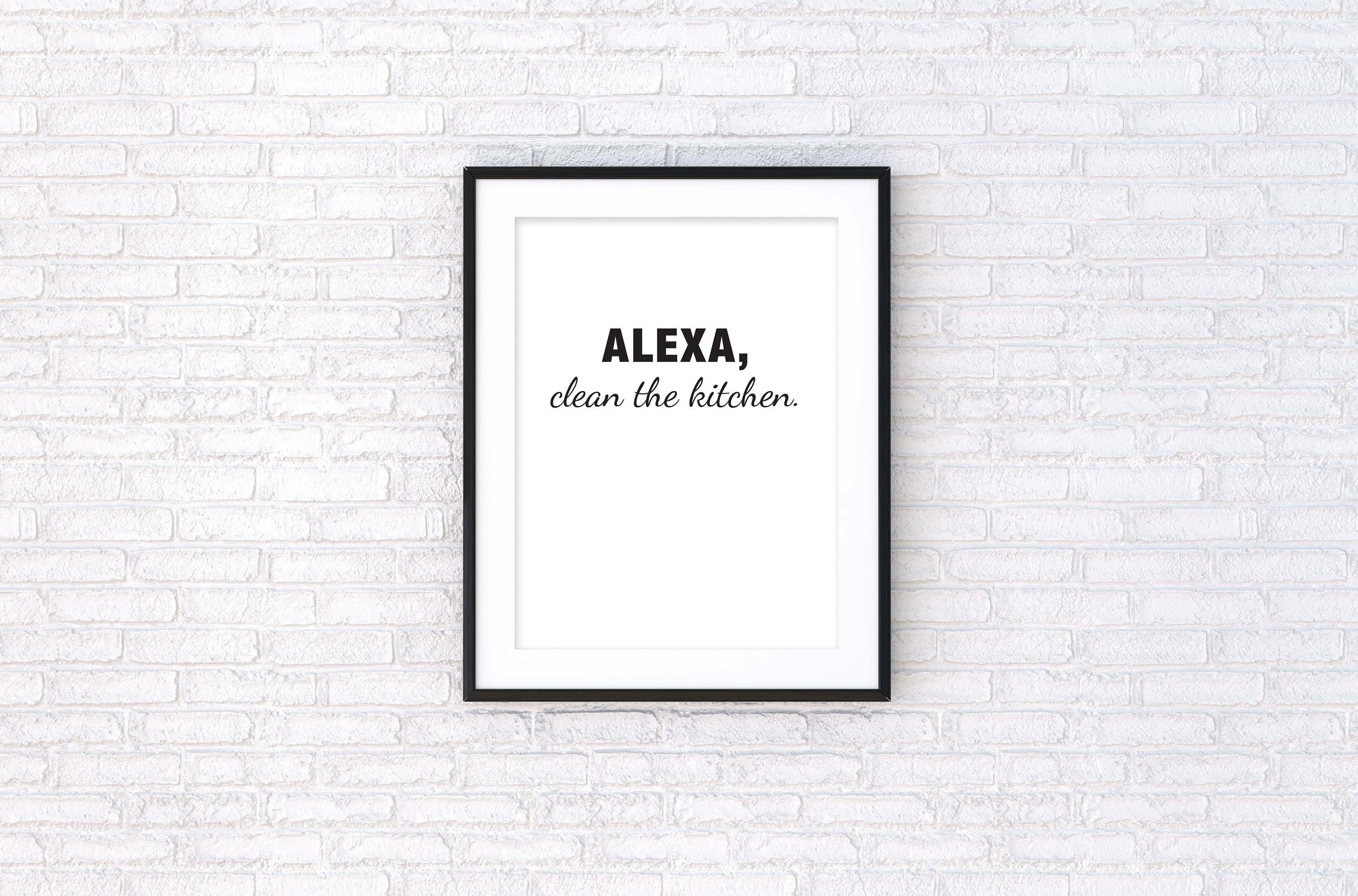 Alexa Clean the Kitchen, Printable Kitchen Decor, Instant Download Wall ...
