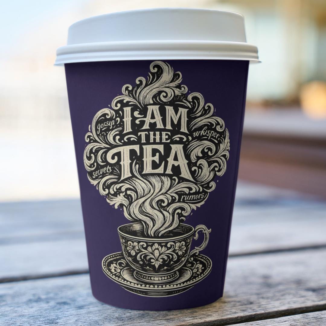I Am the Tea PNG | Funny Tea Quote Design | Gossip Tea PNG | Vintage ...