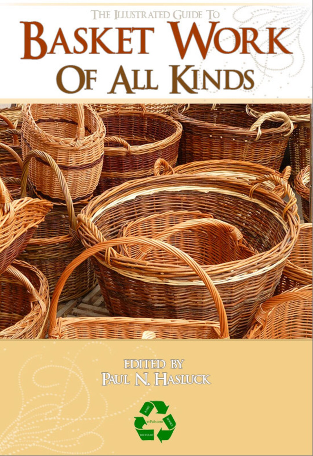 The ILLUSTRATED Guide to BASKET WORK of All Kinds 157 Pages Read on ...