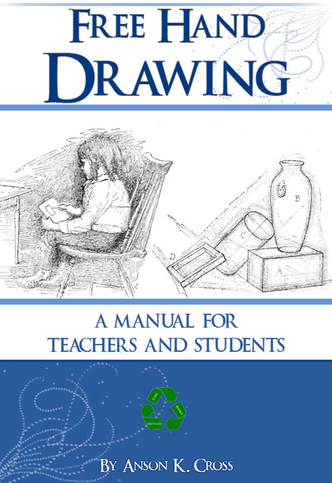 FREEHAND DRAWING A Manual for Teachers and Students Learn to Draw With ...