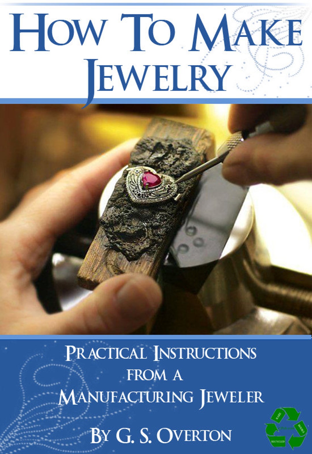 How to MAKE JEWELRY Practical Instructions From a Manufacturing Jeweler ...