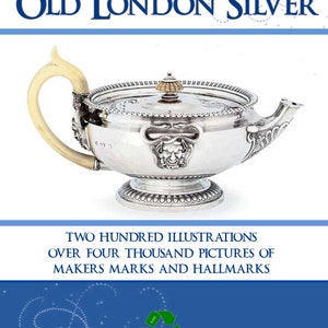 The History Makers and Marks of Old LONDON SILVER ~ RARE Reference ...