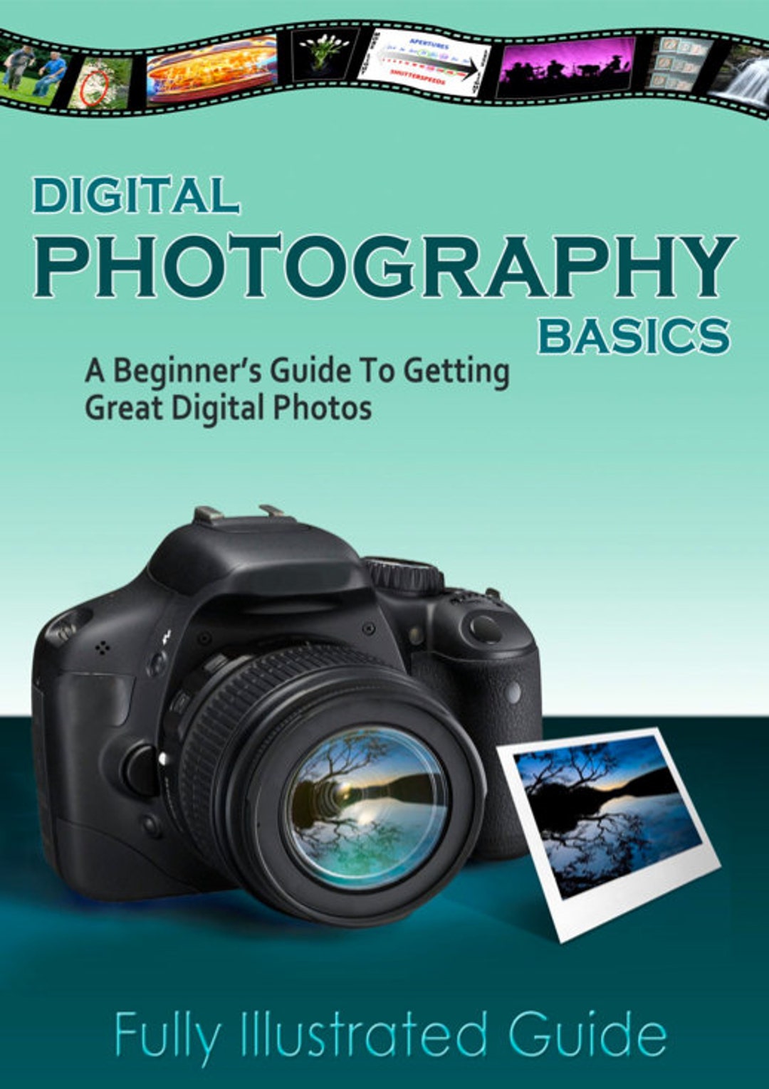 Improve Your Pictures With the Beginners Guide to Getting Great Digital ...