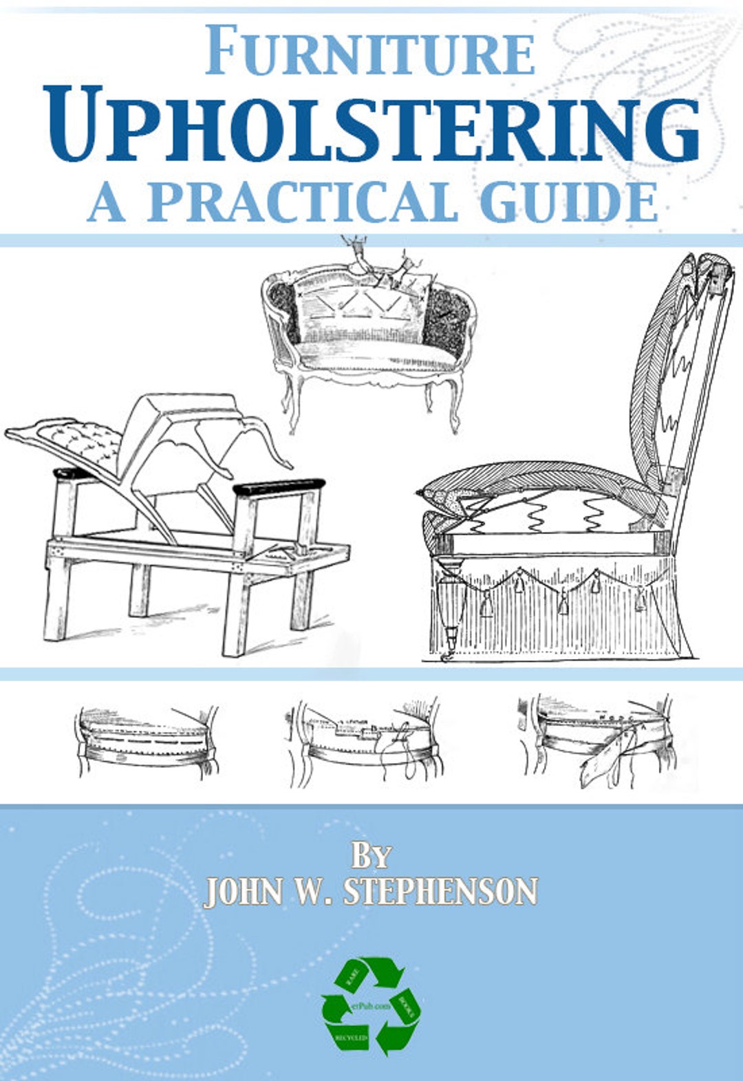 Learn Furniture Upholstering A Practical Step by Step Tutorial Handbook ...