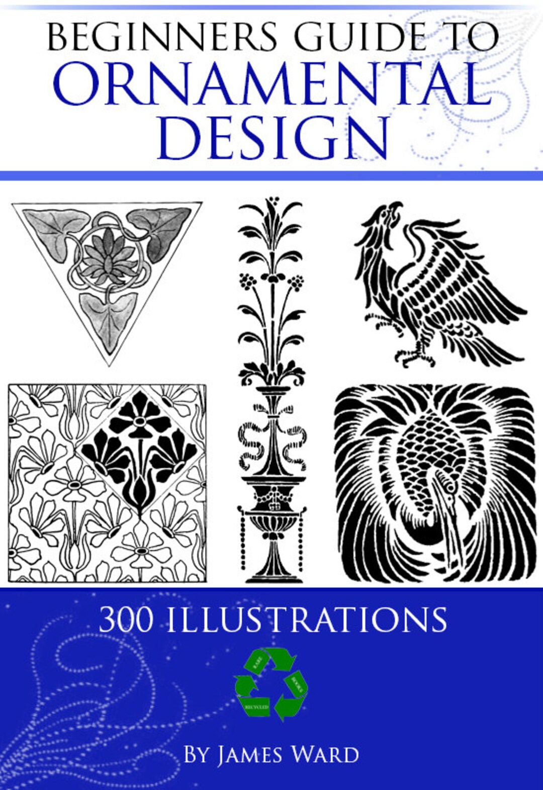 Beginners GUIDE to ORNAMENTAL DESIGN With 300 Royalty Free ...
