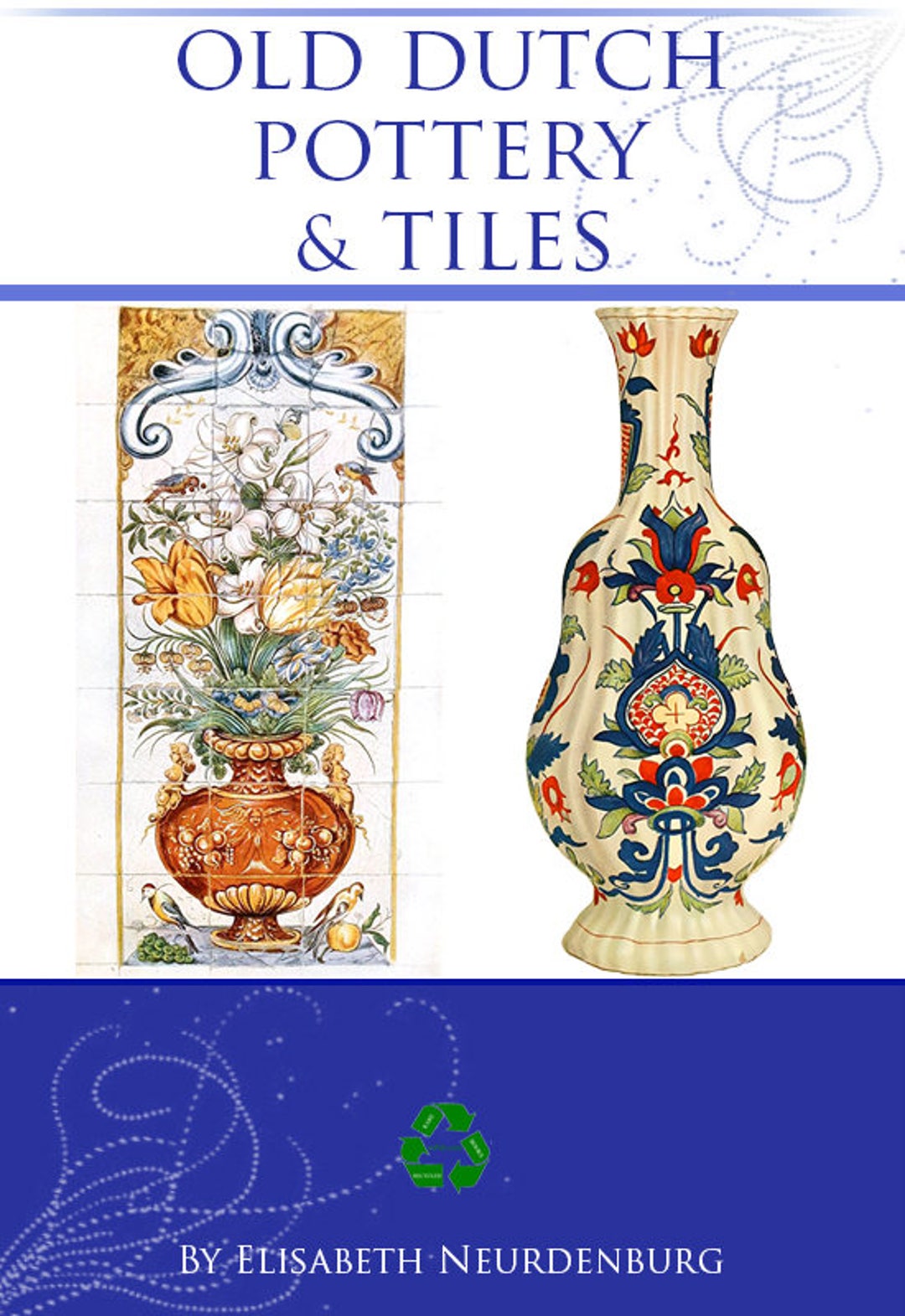 Old DUTCH POTTERY and TILES Rare Illustrated Collectors Reference Book ...