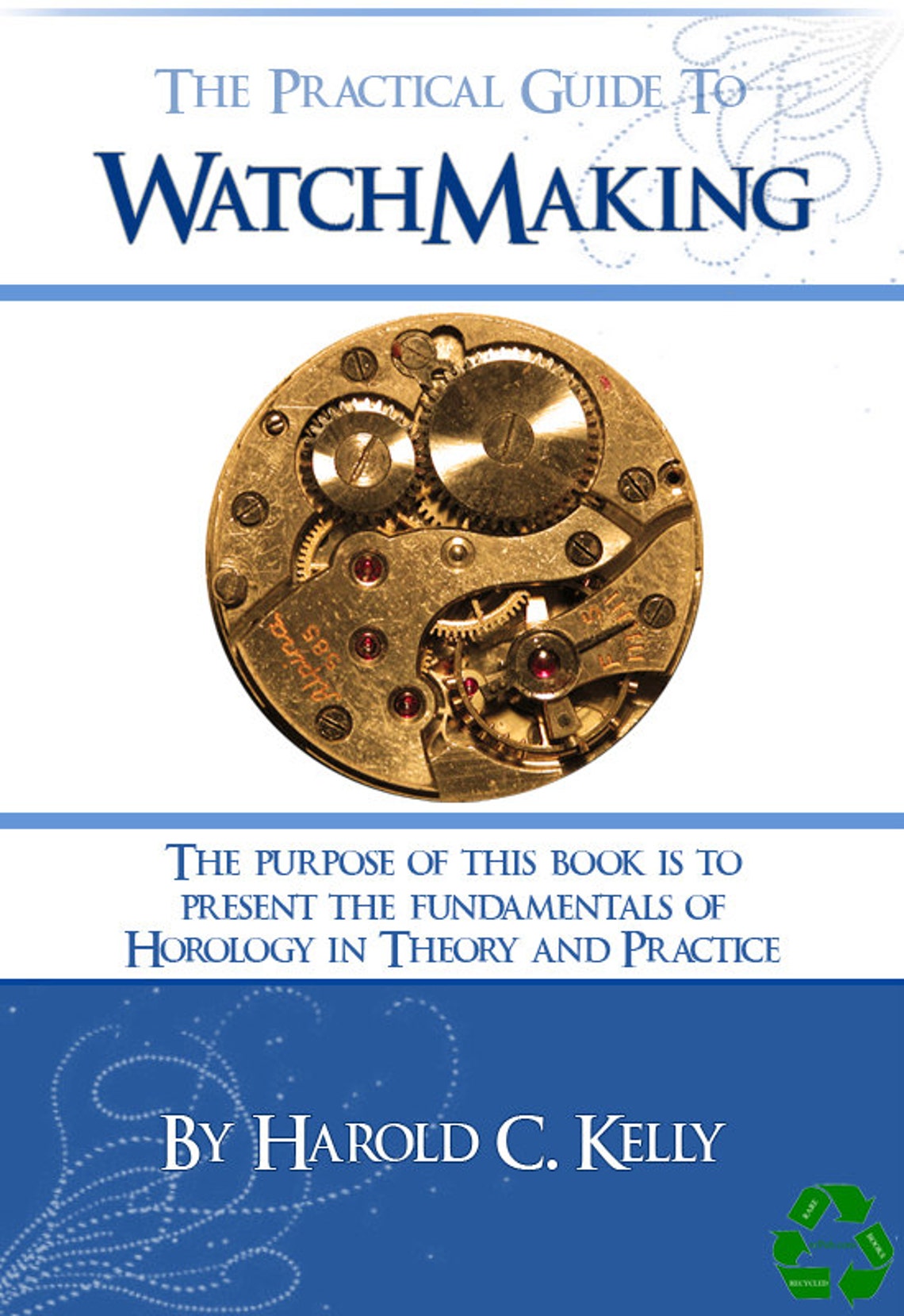 The PRACTICAL GUIDE to WATCHMAKING 189 Page Course in Horology ...