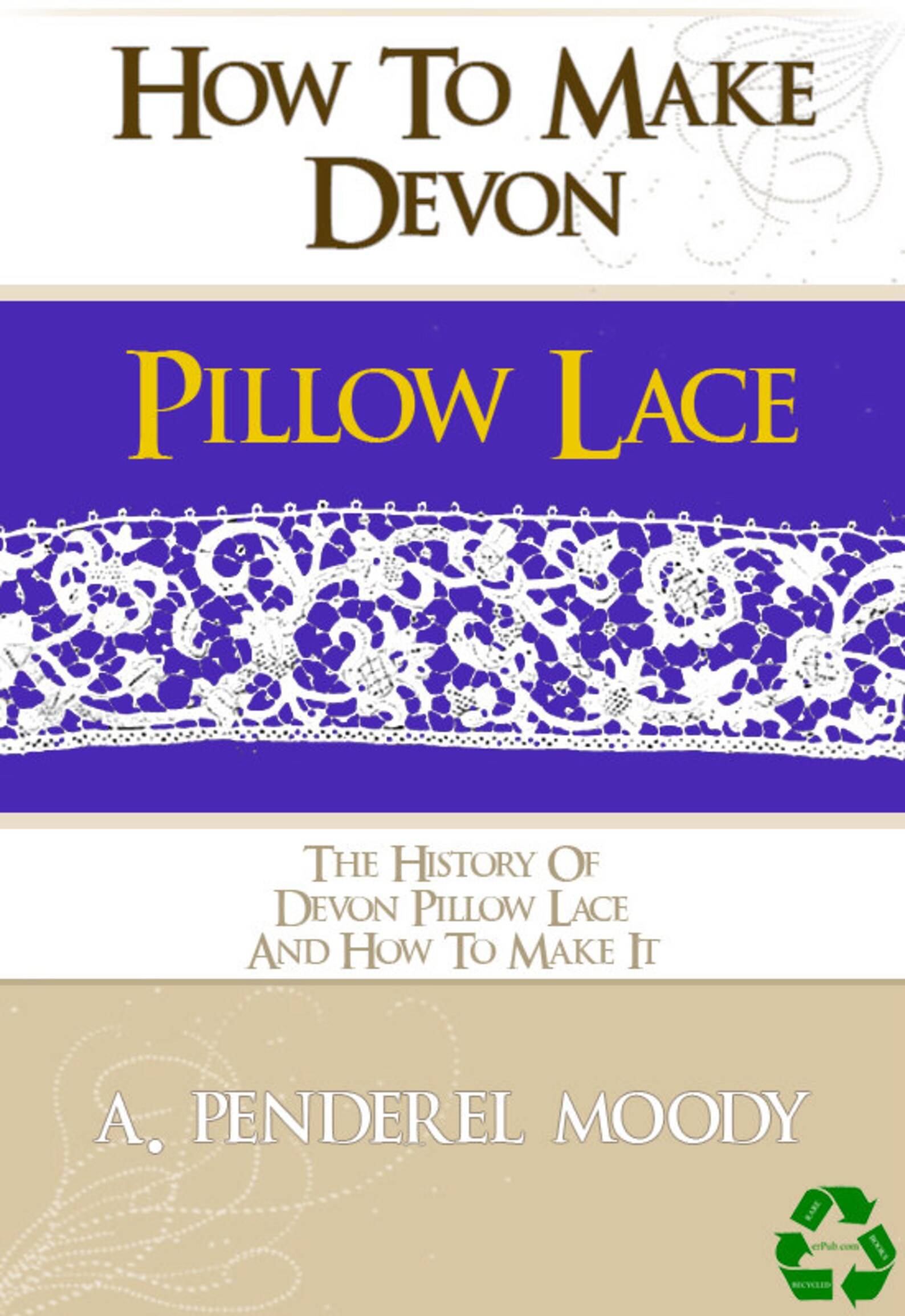 How to Make DEVON PILLOW LACE Including All the History 181 Pages ...