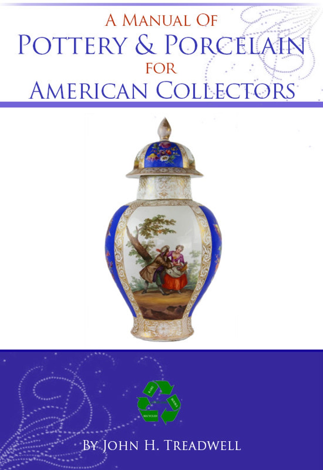 A MANUAL of POTTERY and PORCELAIN for American Collectors Rare ...