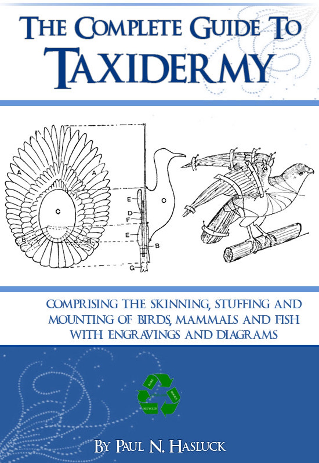 The Complete Guide to TAXIDERMY an Illustrated Handbook for the Amateur ...