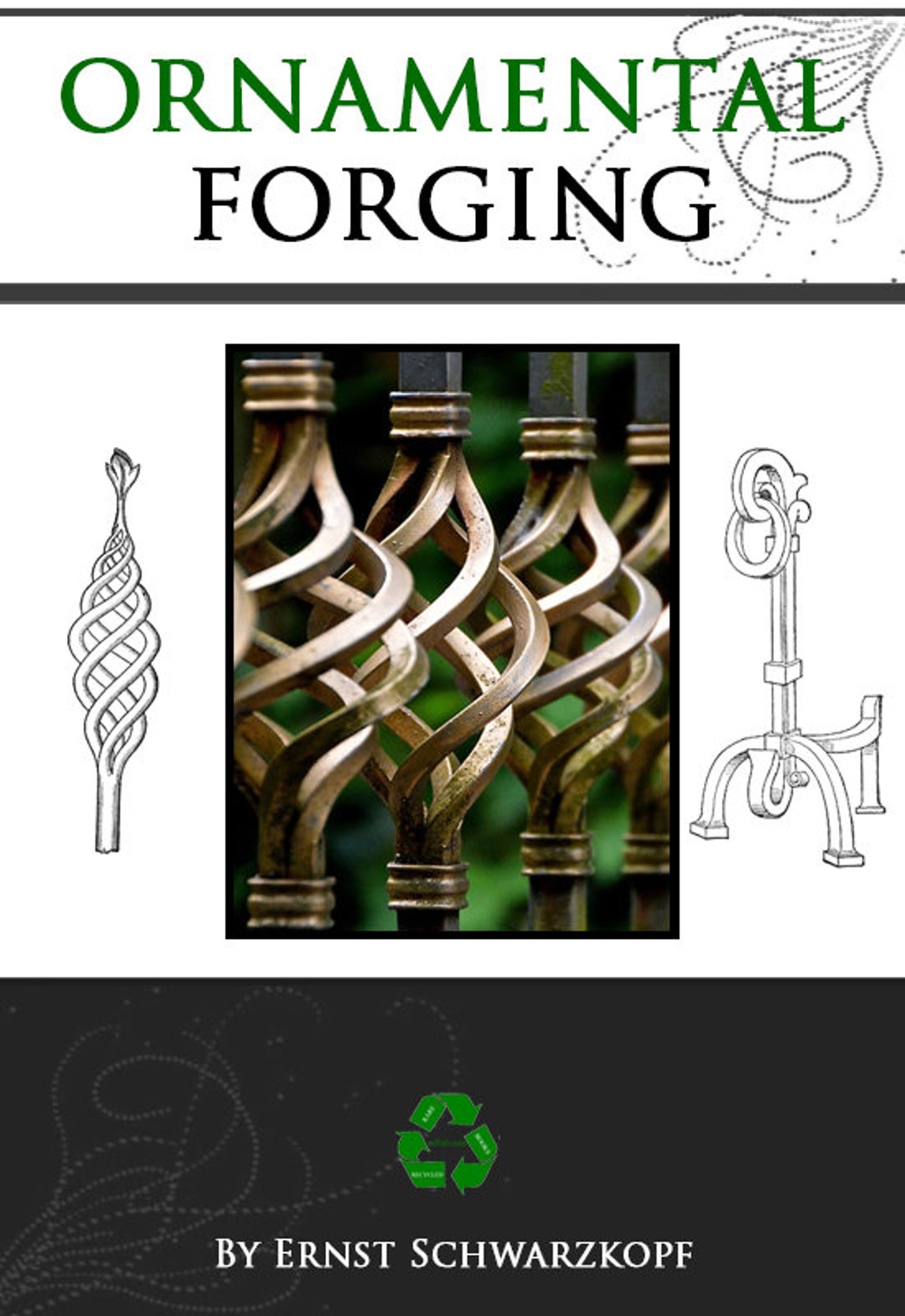 Illustrated ORNAMENTAL FORGING Wrought Iron Plain and Ornamental Work ...