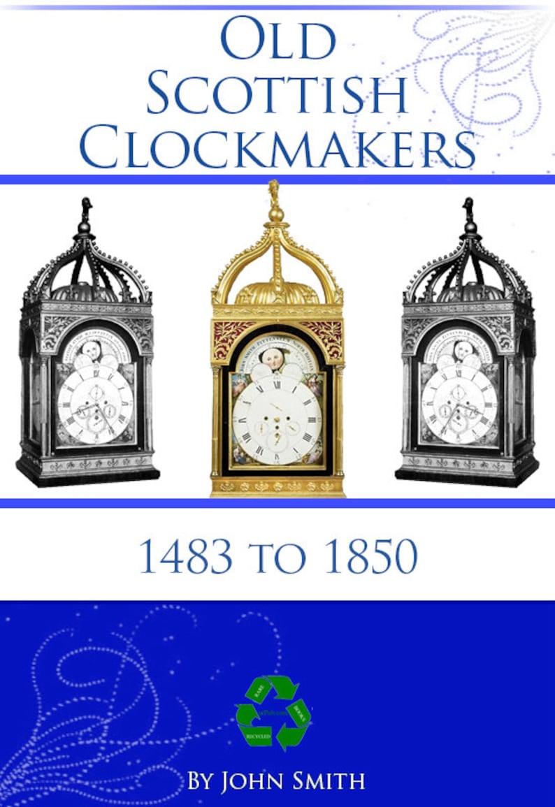 OLD SCOTTISH CLOCKMAKERS A-Z From 1453 to 1850 Rare Illustrated ...