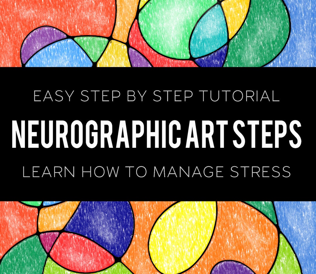 NEUROGRAPHIC ART STEPS Learn How to Relieve Stress and Stimulate ...
