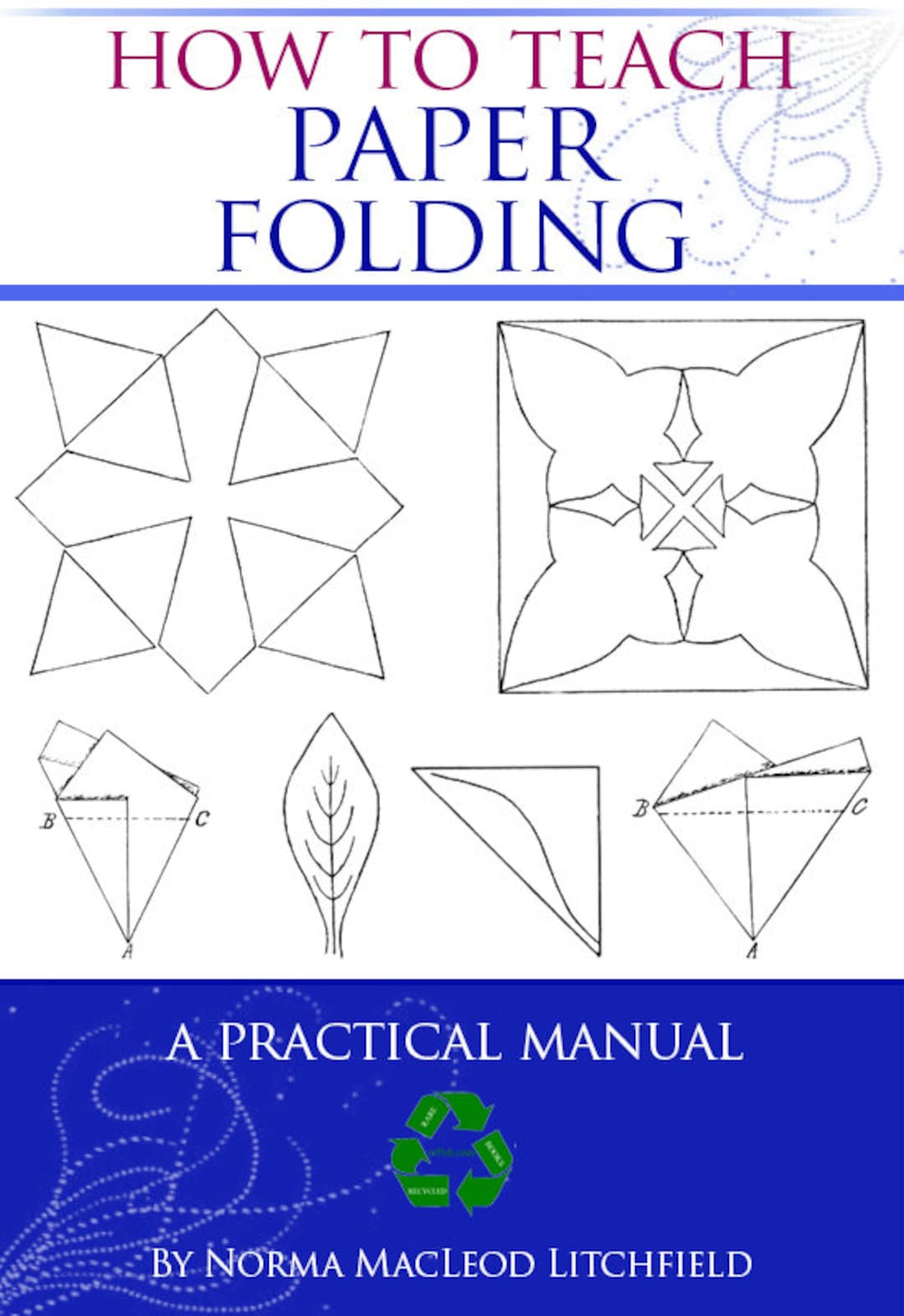 How to TEACH PAPER FOLDING and Cutting A Practical Illustrated Manual ...