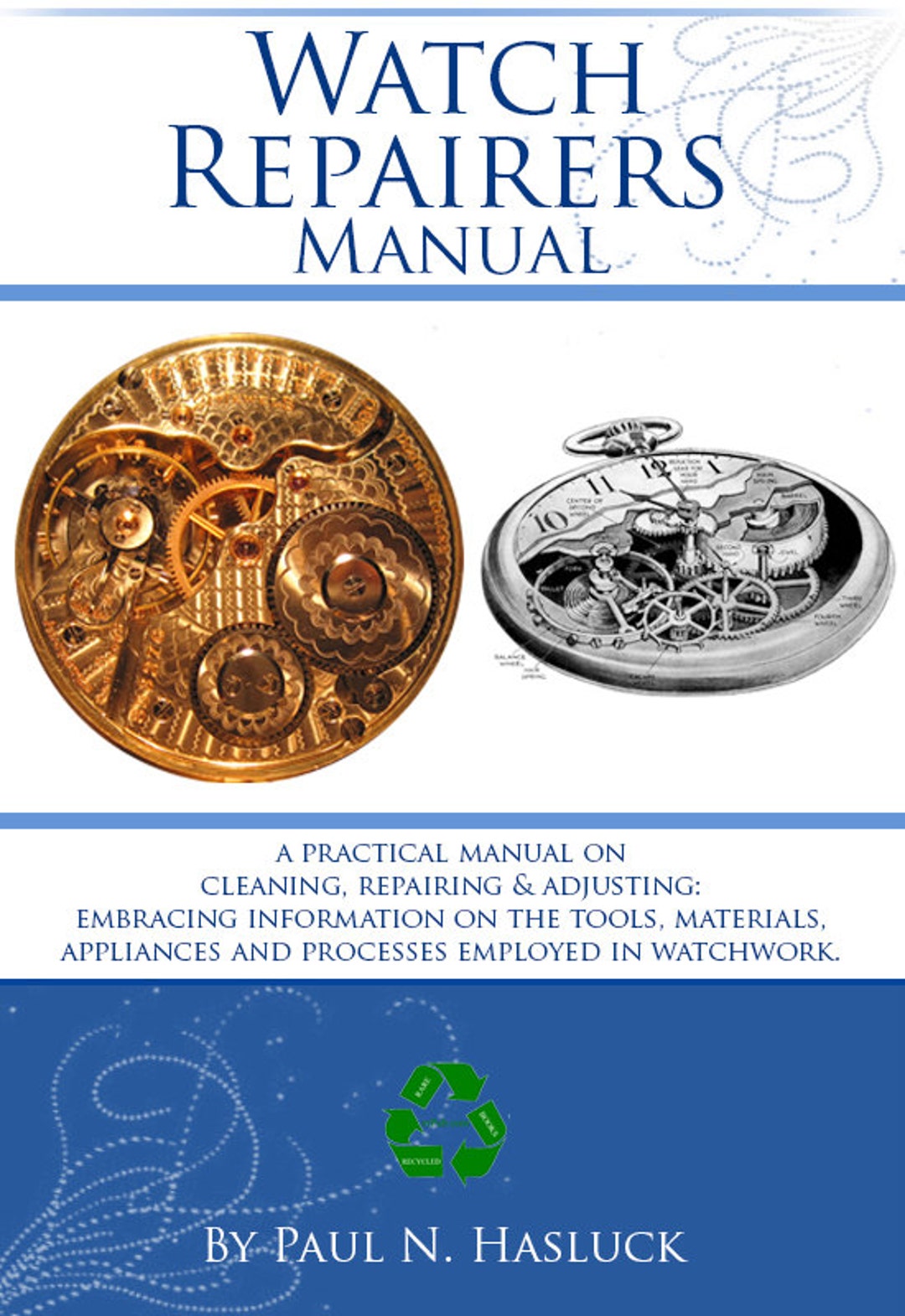 A PRACTICAL WATCH REPAIRERS Manual Illustrated Cleaning Repairing ...