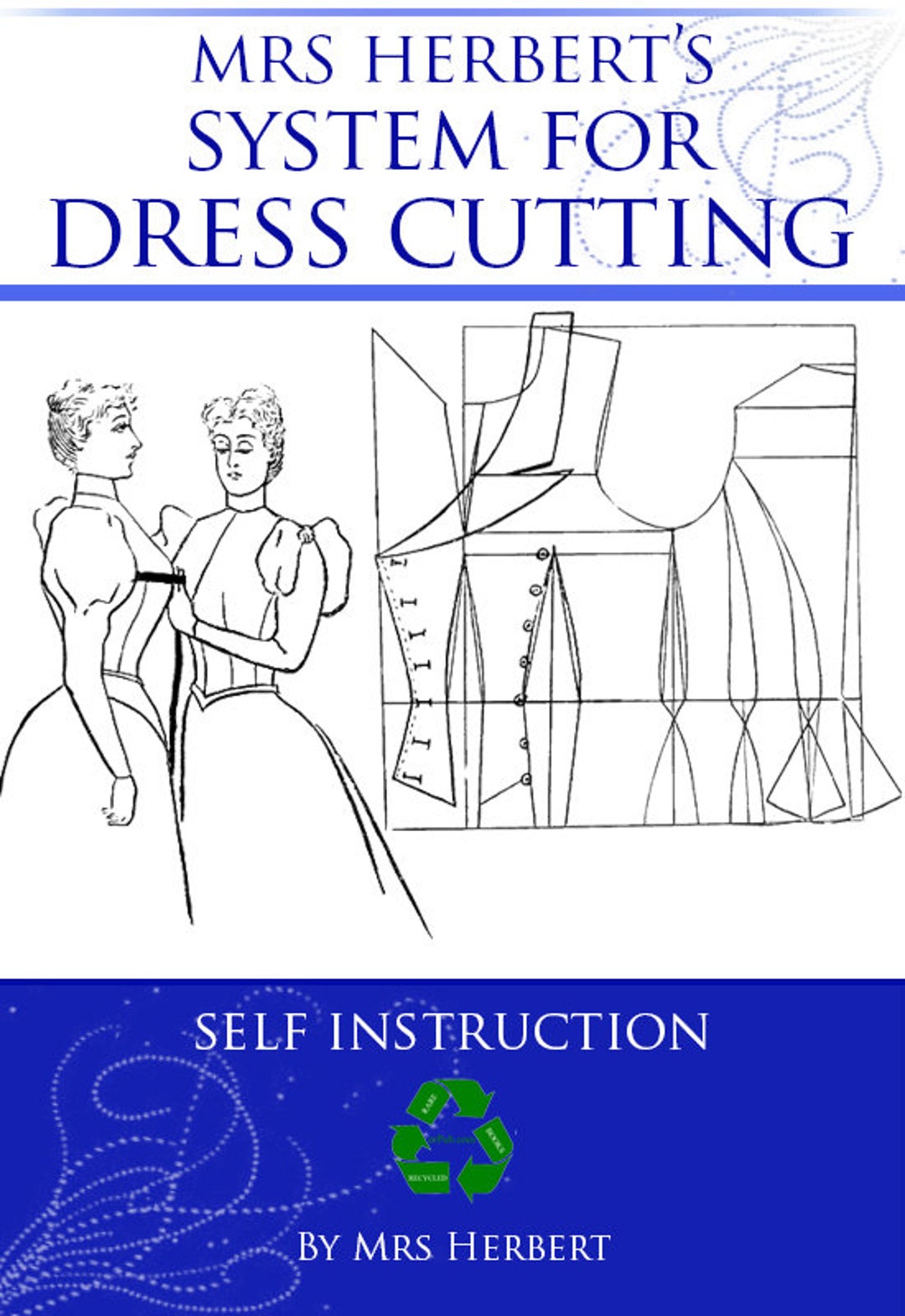 Mrs Herbert’s System for Dress Cutting Design Victorian Theatre Costume ...