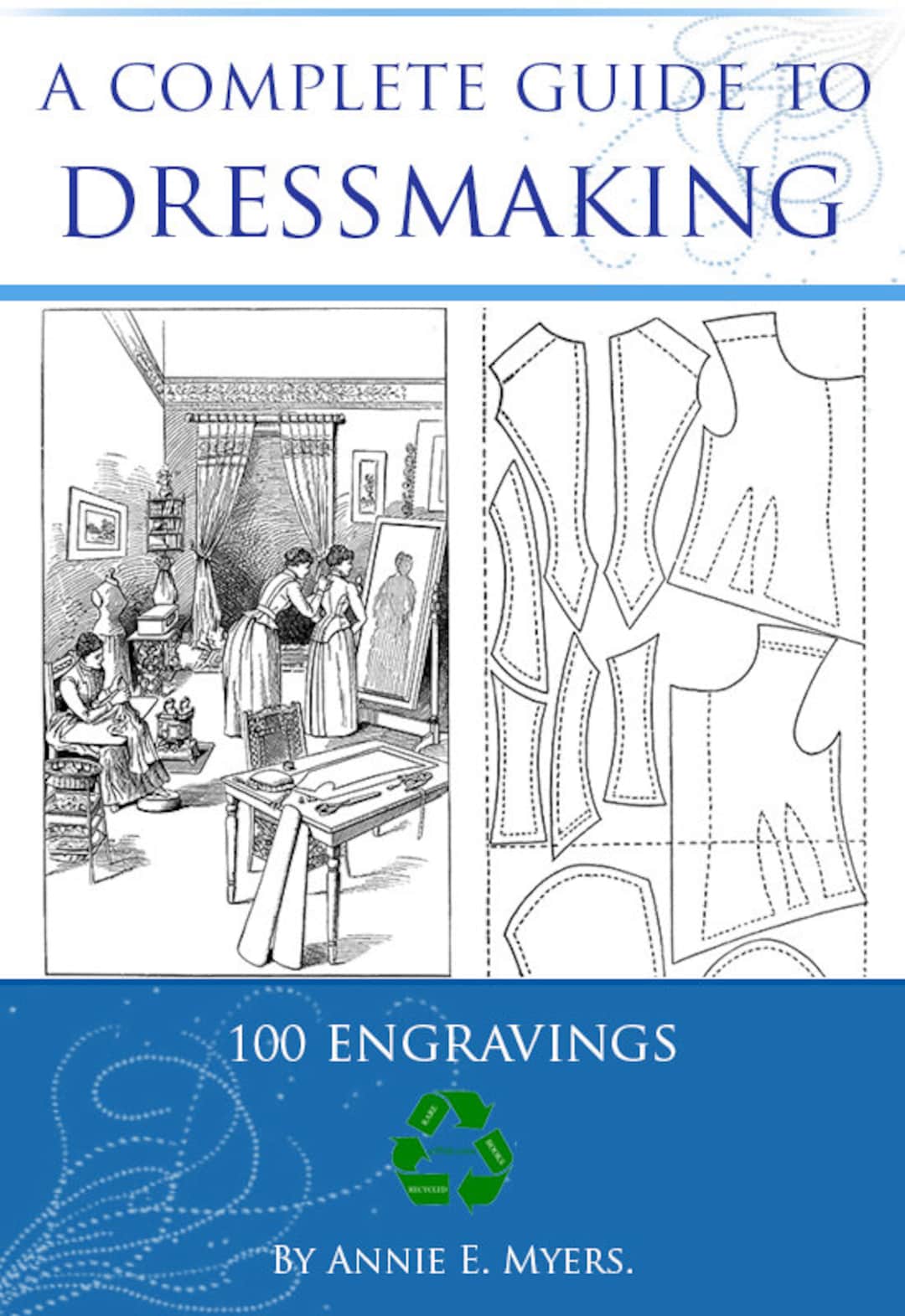 A COMPLETE GUIDE to DRESSMAKING 1892 Book Design Your Own Vintage ...