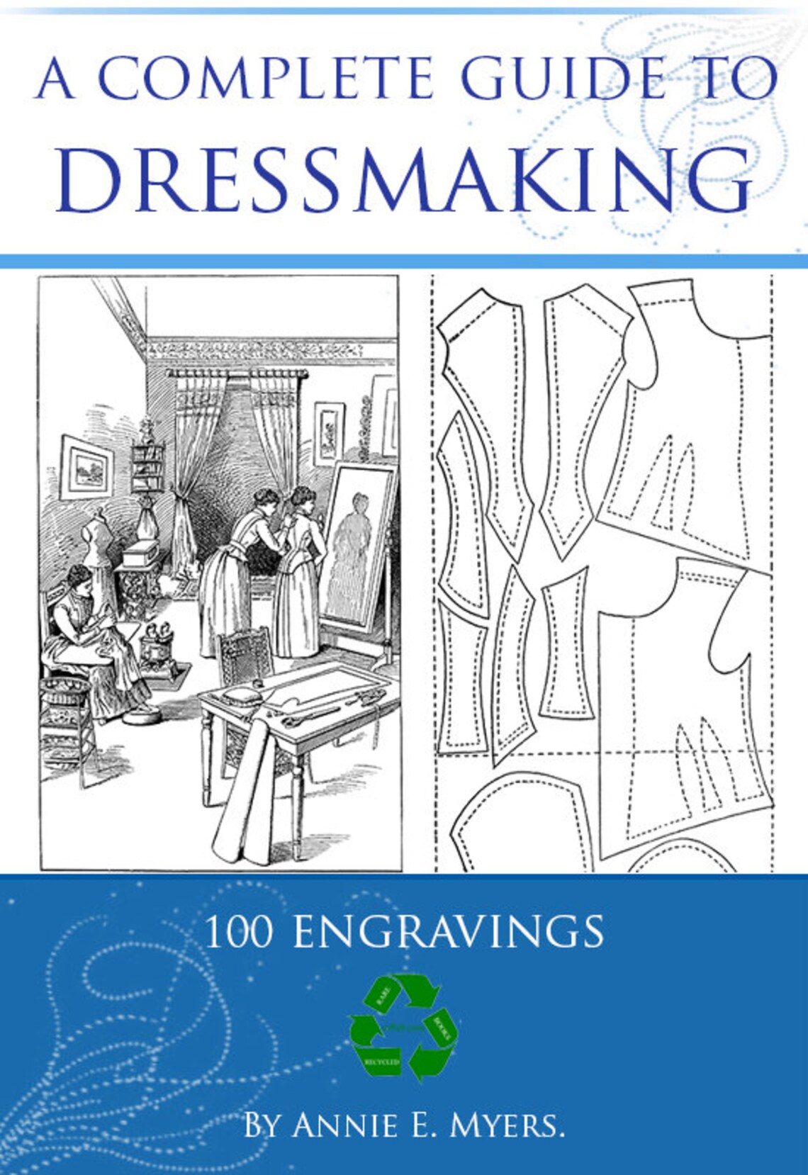 A COMPLETE GUIDE to DRESSMAKING 1892 Book Design Your Own Vintage ...