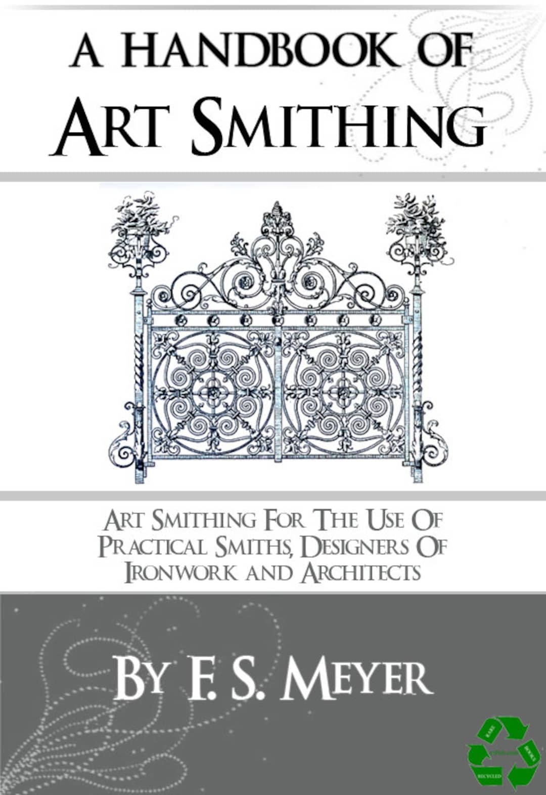 A HANDBOOK of ART SMITHING 220 Pages With 214 Illustrations a Manual on ...