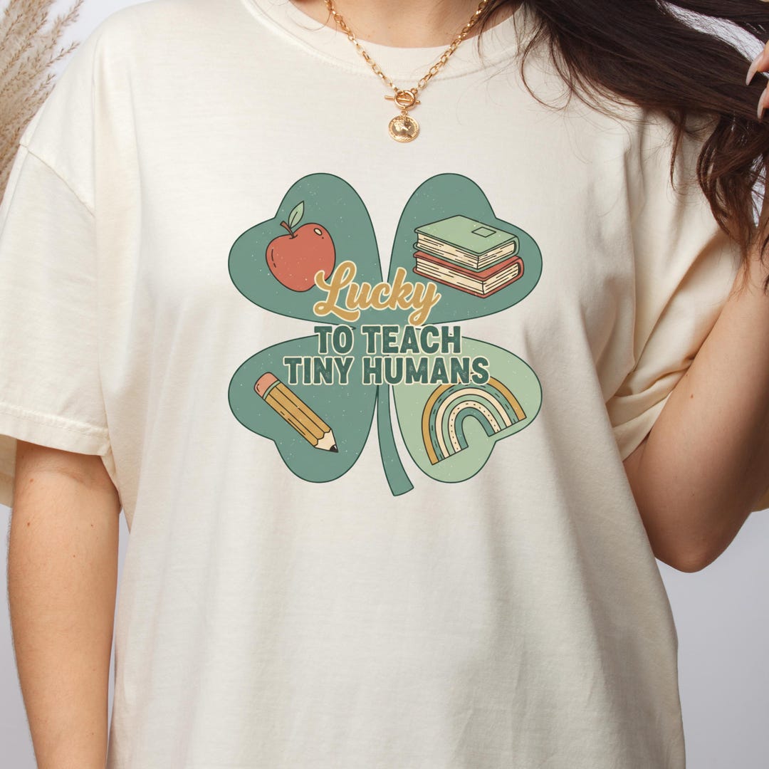 Lucky to Teach Tiny Humans Shirt - Etsy