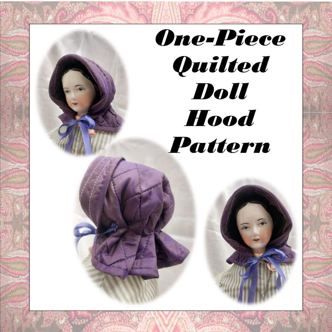 Easy Mid-19th Century Style Doll Hood Pattern - Quilted Winter Hood for ...